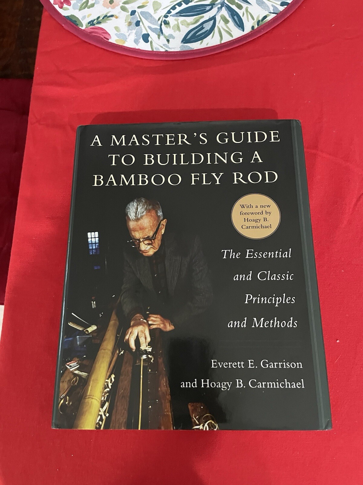 Master's Guide to Building a Bamboo Fly Rod : The Essential and Classic ...