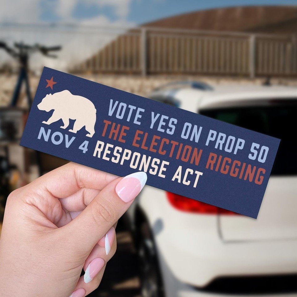 Prop 50 Vote Yes Election Rigging Response Act Car Magnet | Bumper ...