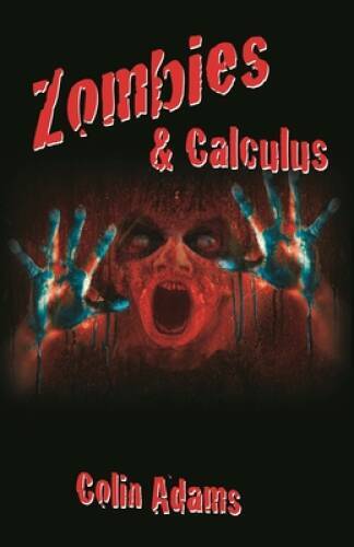 Zombies and Calculus - Hardcover By Adams, Colin - GOOD 9780691161907 ...