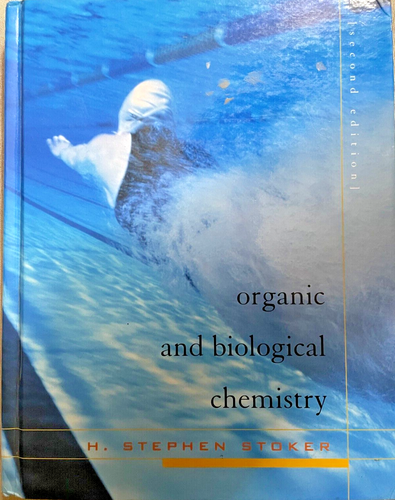 ORGANIC AND BIOLOGICAL AND BIOLOGICAL CHEMISTRY BY H. STEPHEN STOKER ...