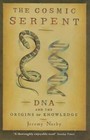 The Cosmic Serpent: DNA and the Origins of Knowledge by Jeremy Narby ...