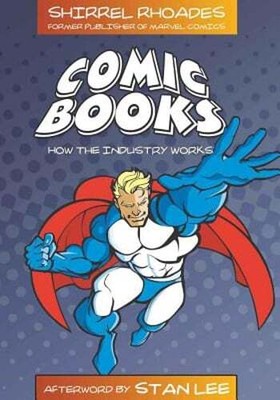Comic Books: How the Industry Works by Shirrel Rhoades: Used ...