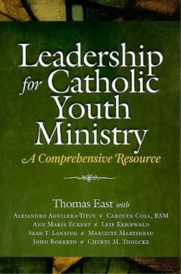 Tom East Leadership for Catholic Youth Ministry (Poche) | eBay