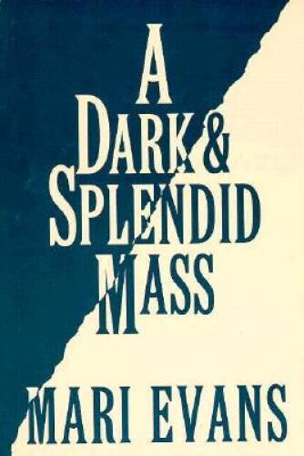 A Dark and Splendid Mass - Paperback By Evans, Mari - GOOD ...