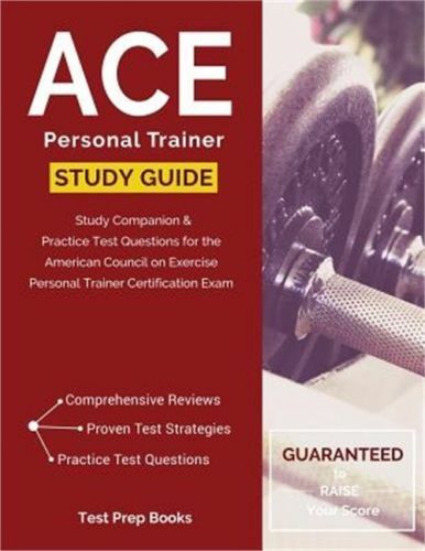 Ace Personal Trainer Manual & Study Guide: Study Companion & Practice ...