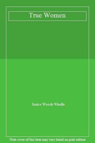 True Women By Janice Woods Windle | eBay