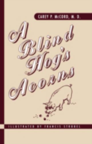 Blind Hogs Acorns by Carey P. McCord (2001, Perfect) for sale online | eBay
