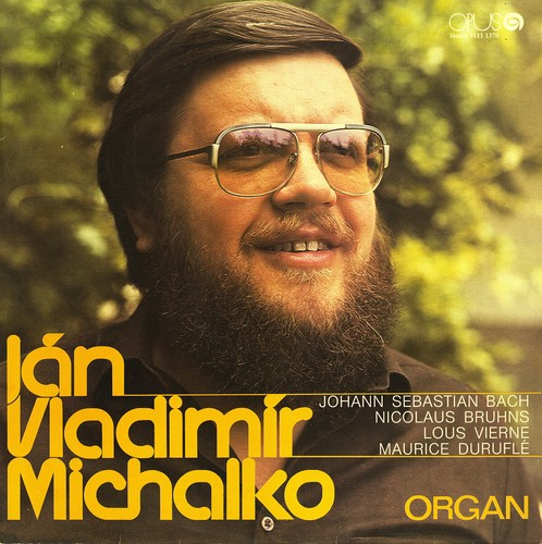 JAN VLADIMIR MICHALKO Organ BRUHNS Prelude & Fugue BACH Choral Pr ...