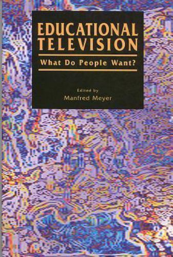Educational Television : What Do People Want? by Manfred Meyer (2005 ...