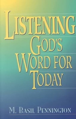 Listening God's Word For Today by Pennington, Basil Paperback ...