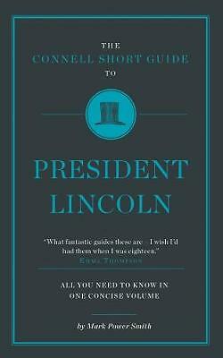 The Connell Short Guide To President Lincoln by Jolyon Connell ...