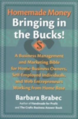 Homemade Money : Bringing in the Bucks: A Business Management and ...
