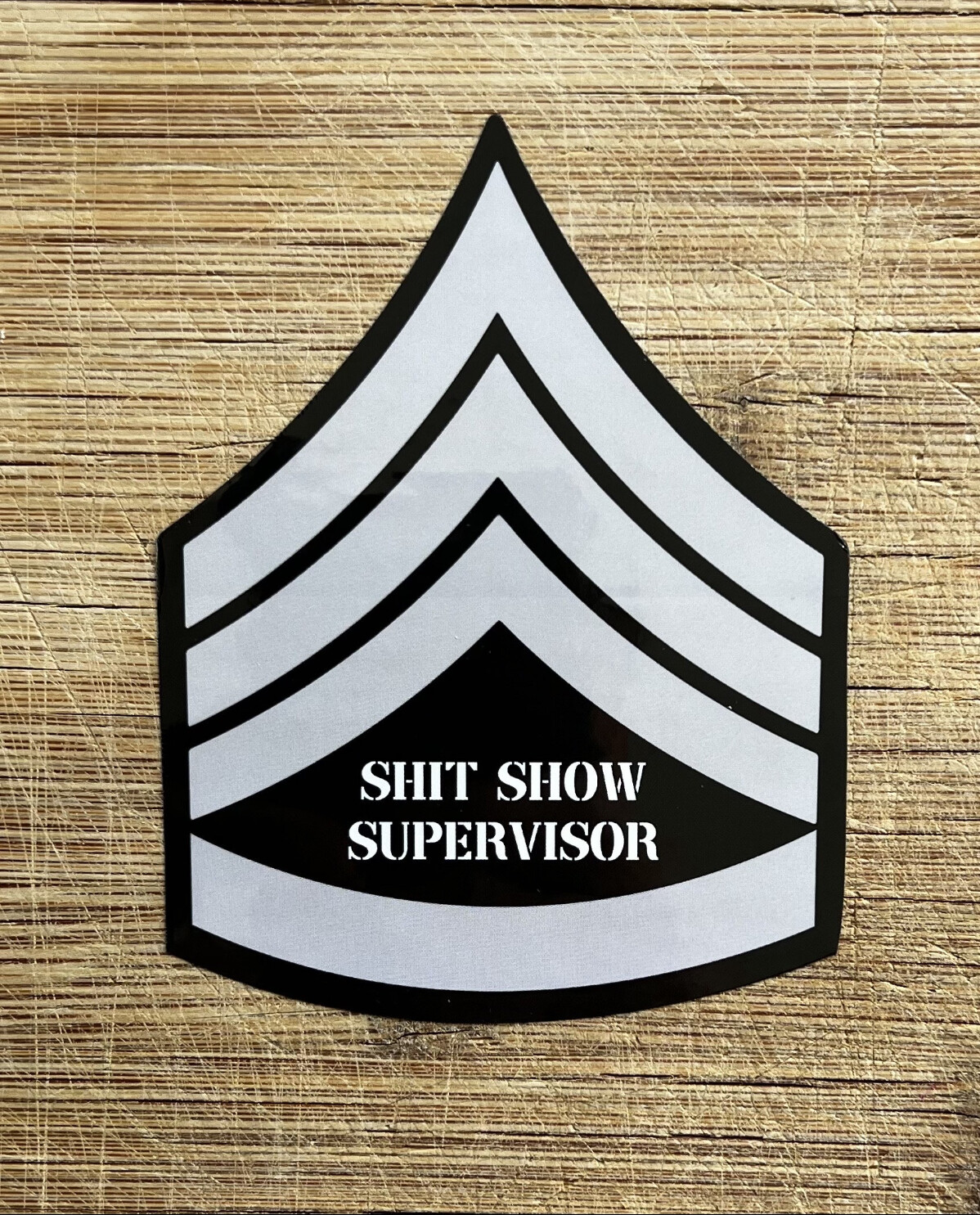 Sh!t Show Supervisor Sergeant Stripes Iron On Patch 4.5 Inches & 4 Inch ...