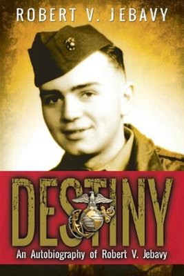Destiny: An Autobiography of Robert V. Jebavy, Brand New, Free shipping ...