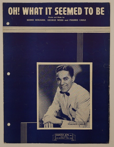 Oh! What It Seemed to Be By Frankie Carle/George Weiss/Bennie Benjamin ...