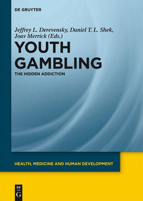 Youth Gambling: The Hidden Addiction by Daniel T. L. Shek, Jeffrey L ...