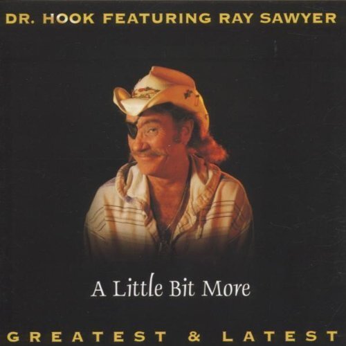 Dr. Hook A little bit more-Greatest & latest (feat. Ray Sawyer) [CD ...
