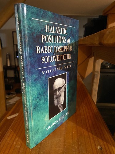 Halakhic Positions of Rabbi Joseph Soloveitchik Vol VIII NEW Judaism ...
