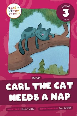 Carl the Cat Needs a Nap: Level 3 (Blends) by Robin Twiddy Hardcover ...