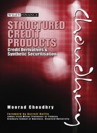 Structured Credit Products: Credit Derivatives and Synthetic Sec ...
