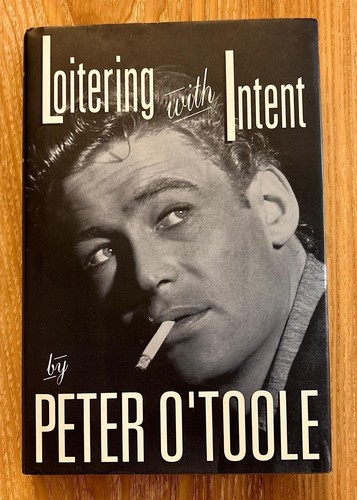 SIGNED Peter O’Toole, Loitering With Intent HBDC 1992 1st Ed. Hyperion ...