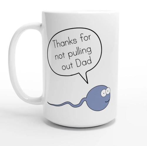 Thanks For Not Pulling Out Dad Accent Mug | eBay