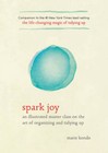 Spark Joy: An Illustrated Master Class on the Art of Organizing and Tid ...