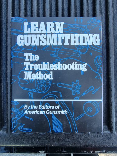 Learn Gunsmithing The Troubleshooting Method by American Gunsmith book ...