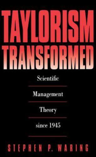 Taylorism Transformed: Scientific Management Theory Since 1945 ...