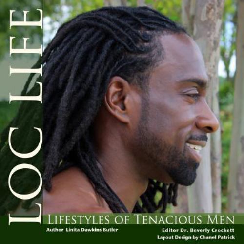 Loc Life: Lifestyles of Tenacious Men by Linita Butler (2016, Trade ...