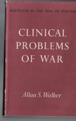 MILITARY ,CLINICAL PROBLEMS OF WAR , AUS IN WAR 1939-1945 by ALLAN S ...