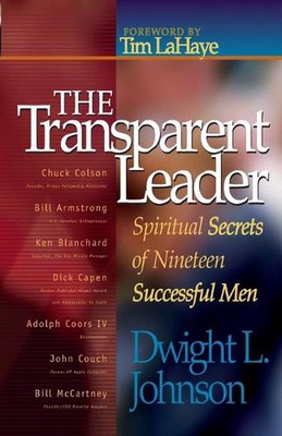 The Transparent Leader: Spiritual Secrets of Nineteen Successful Men by ...
