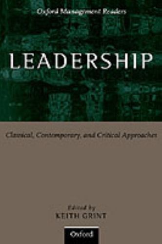 Oxford Management Readers Ser.: Leadership : Classical, Contemporary ...