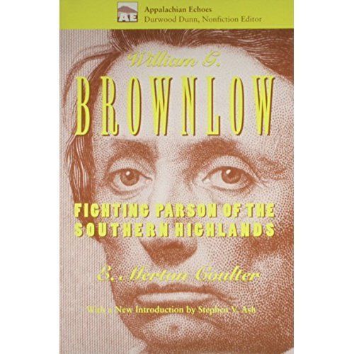 William G. Brownlow: Fighting Parson by E. Merton Coulter (Paperback ...