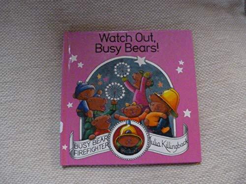 Watch Out, Busy Bears! by Killingback, Julia Hardback Book The Fast Free | eBay
