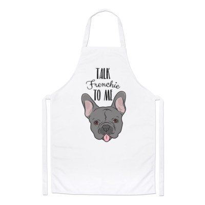 Talk Frenchie To Me French Bulldog Chefs Apron - Dog Funny Cooking | eBay