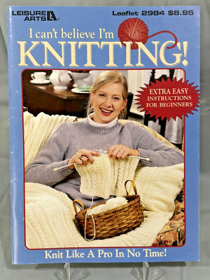 Learn to Knit Book I can't believe I'm knitting designs patterns how to ...