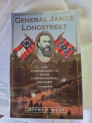General James Longstreet : The Confederacy's Most Controversial Soldier ...
