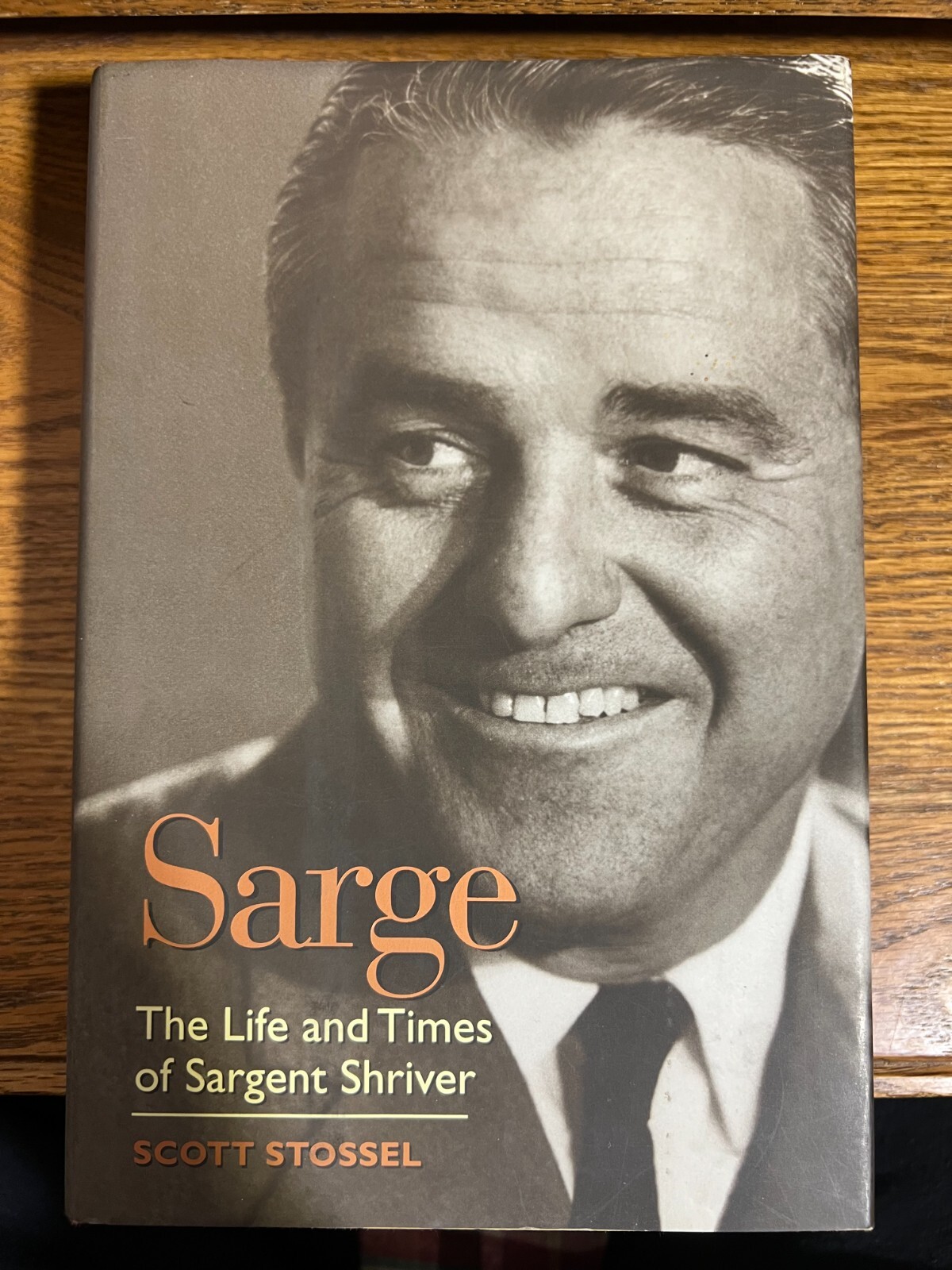 Sarge: The Life and Times of Sargent Shriver, Scott Stossel HC/DJ ...