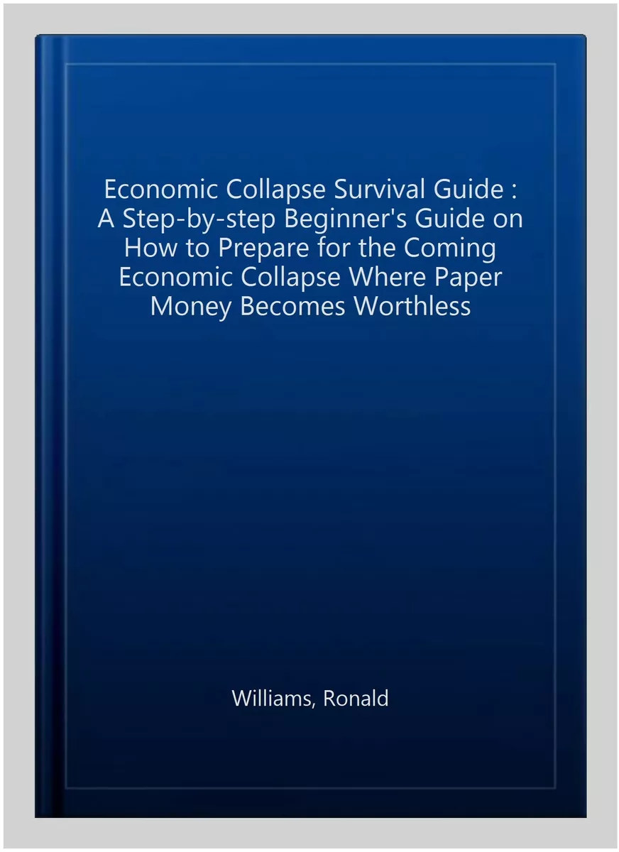 The Essential Guide To Economic Collapse Preparation The Essential Guide To Economic Collapse Preparation