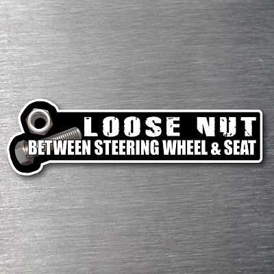Loose nut behind wheel Sticker waterproof vinyl jdm drift | eBay Australia