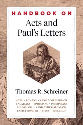 Handbook on Acts and Paul's Letters by Thomas R. Schreiner Paperback ...