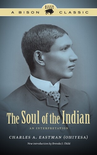 Charles A. Eastman The Soul of the Indian (Taschenbuch) (US IMPORT) | eBay