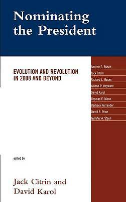 Nominating the President: Evolution and Revolution in 2008 and Beyond ...