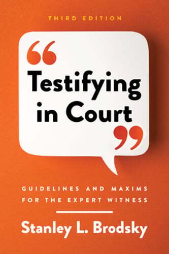 Testifying in Court: Guidelines and Maxims for the Expert Witness by ...