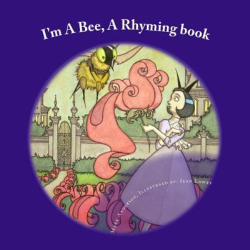 I'm a Bee : A Rhyming Book by Ian Lowry and Mark Anderson (2014, Trade ...