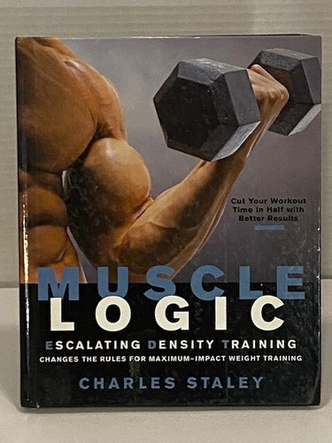 Muscle Logic : Escalating Density Training : Changes the Rules for Maximum | eBay