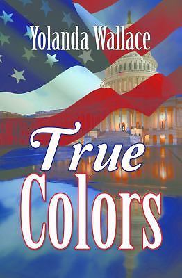True Colors by Yolanda Wallace (2017, Trade Paperback) for sale online ...