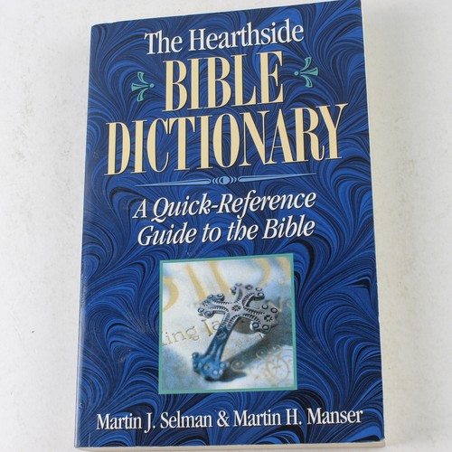 The Hearthside Bible Dictionary by Martin Manser & J. Selman 1998 ...
