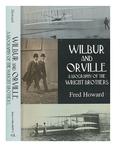 Howard, Fred Wilbur And Orville: Eine Biografie Der Wright Brothers / Fred Howa | eBay